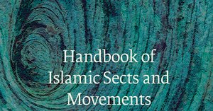Handbook of Islamic Sects and Movements (June 2021)