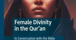 Female Divinity in the Qur’an In Conversation with the Bible and the ...