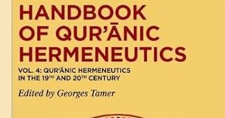 Handbook of Qurʾānic Hermeneutics. Vol. 4: Qur’ānic Hermeneutics in the ...