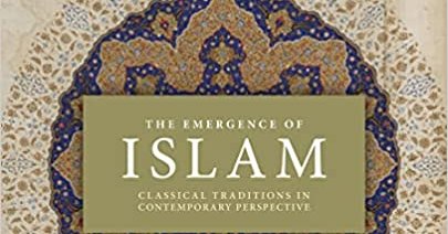 The Emergence of Islam: Classical Traditions in Contemporary ...