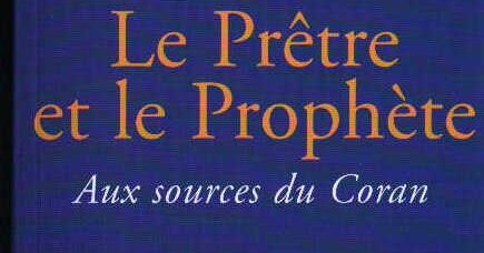 Le Prêtre et le Prophète, aux sources du Coran (Joseph AZZI)